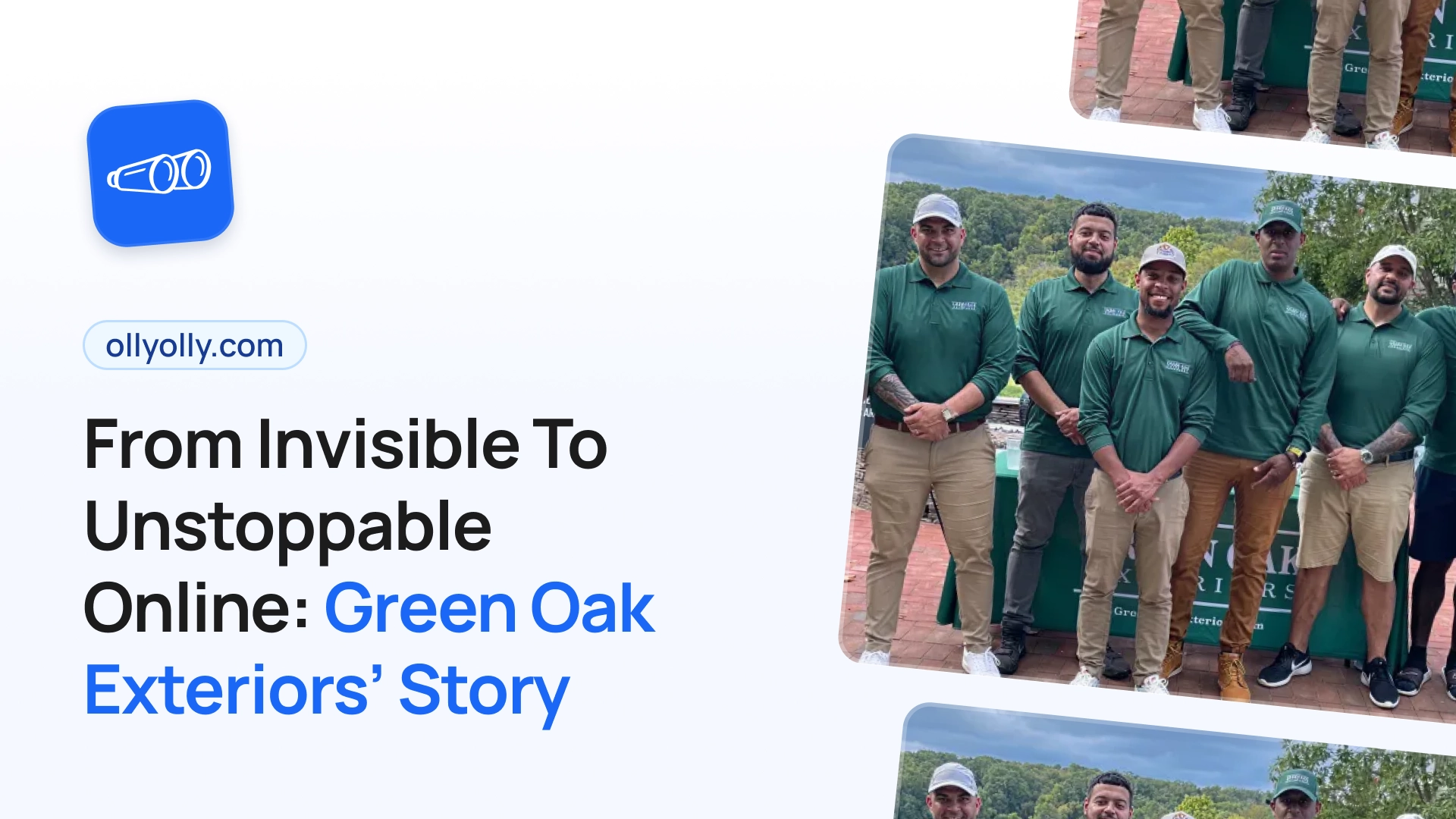 From Invisible to Unstoppable Online: Green Oak Exteriors’ Story - Olly ...